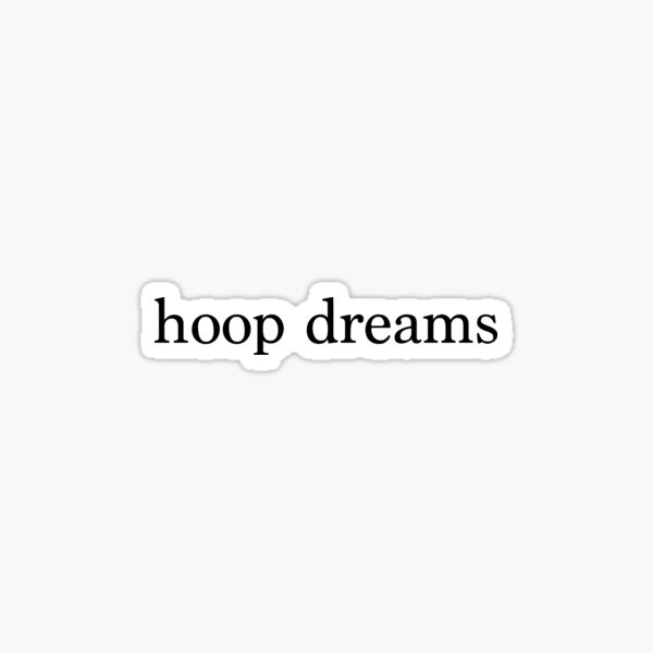 "hoop dreams | basketball text logo" Sticker for Sale by 3005Garments ...
