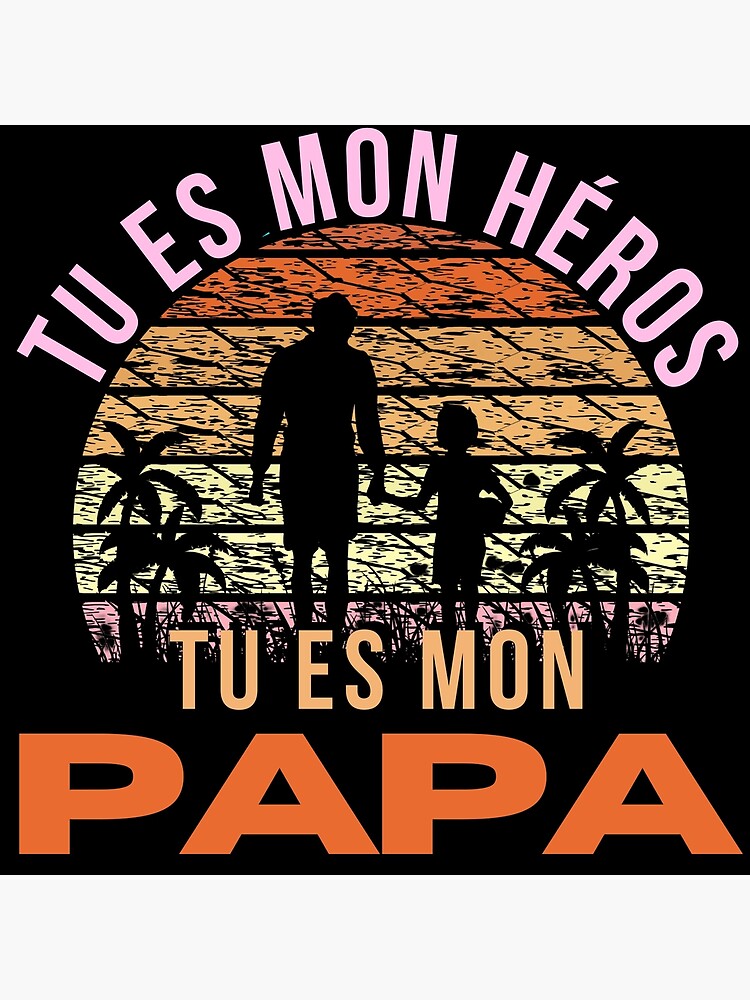 Póster «Eres mi heroe eres mi papi Regalo para el dia del padre» de TeeJfm | Redbubble