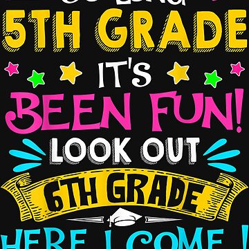 "So Long 5th Grade Look Out 6th Grade Here I Come Graduation" Poster ...