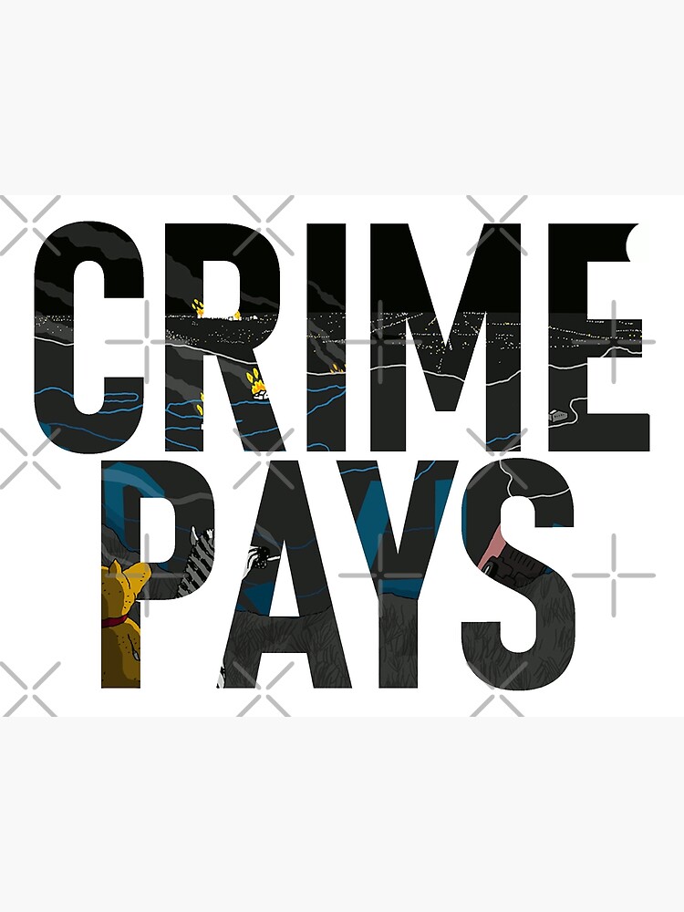 "Crime Pays" Poster for Sale by SilvaDesigns | Redbubble