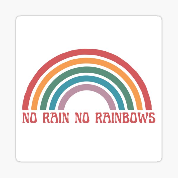 "No Rain No Rainbows" Sticker by zaary | Redbubble