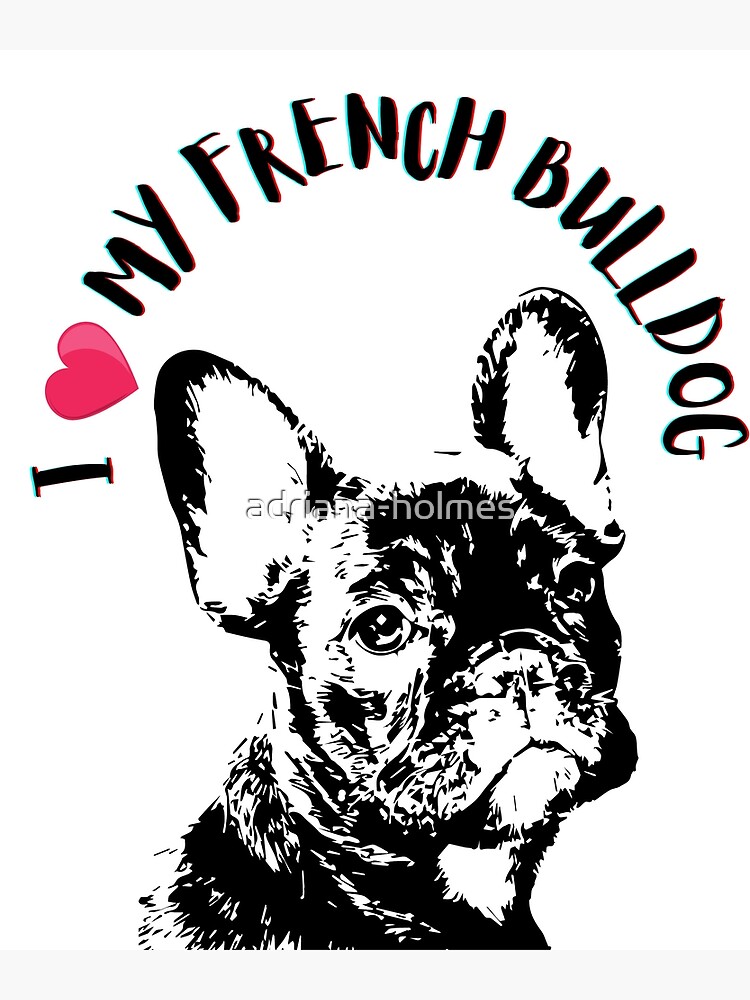 Poster « J'aime mon bouledogue français mignon Frenchie stylo et dessin ...