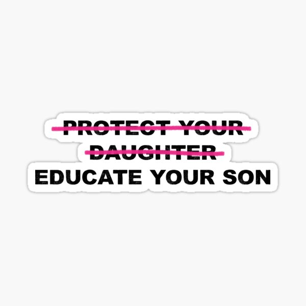 Protect Your Daughter Educate Your Son Sticker For Sale By Mashkety