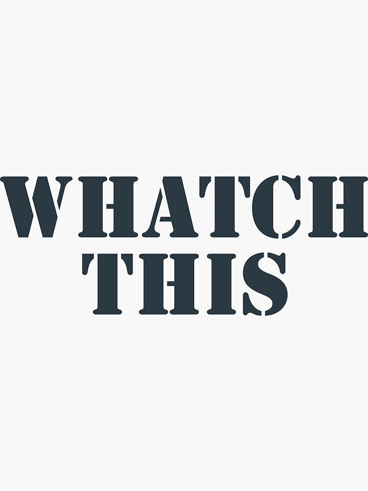 "Watch This" Sticker for Sale by p3tya | Redbubble