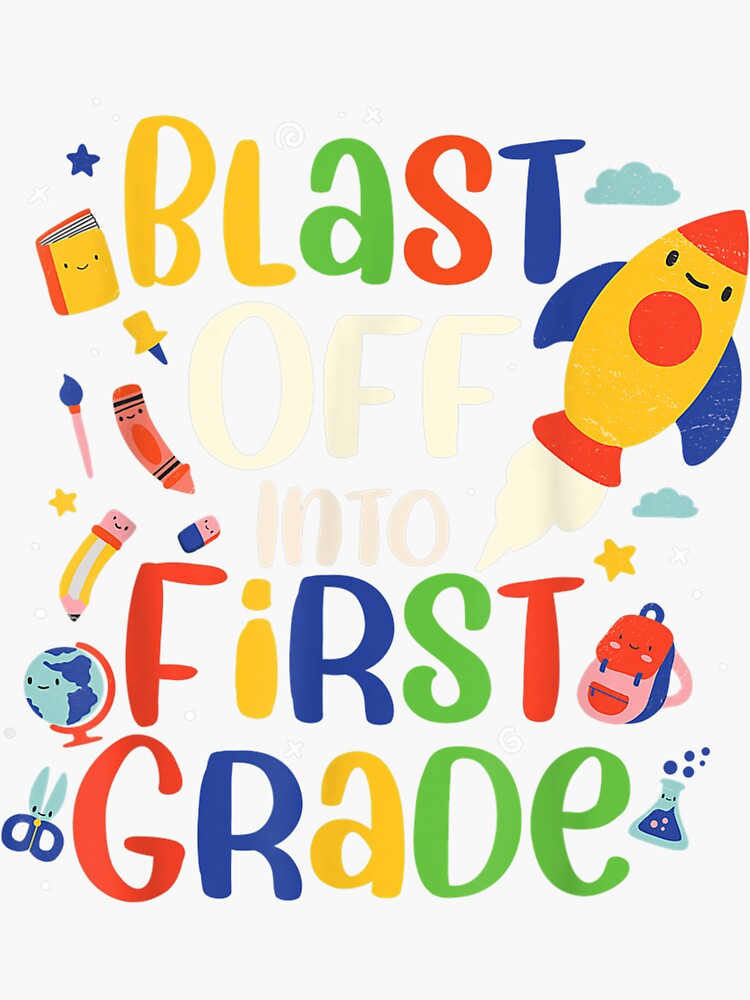 "Blast off into first grade first day of school enrollment" Sticker for ...