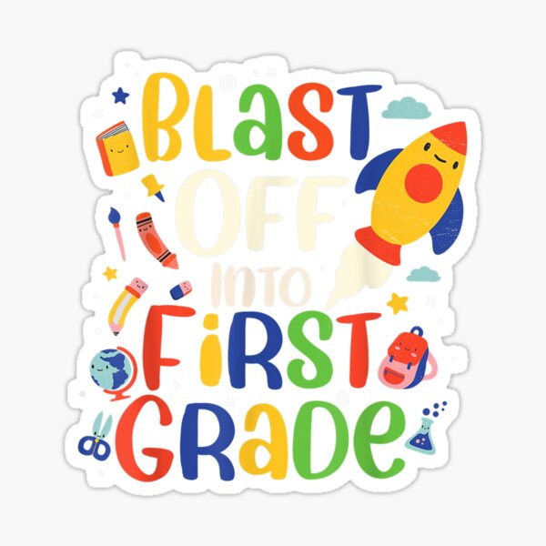"Blast off into first grade first day of school enrollment" Sticker for ...