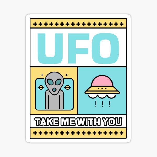 "UFO - Take me with you - Aliens" Sticker for Sale by kulturebug ...