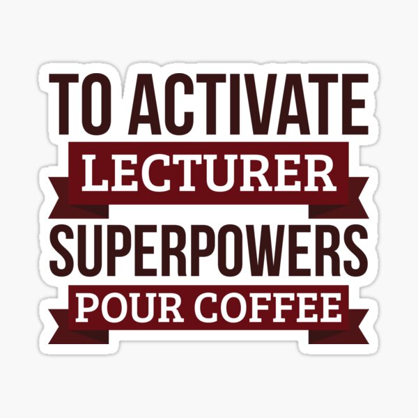 "Lecturer gift, To Activate Lecturer Superpowers Pour Coffee, Gift For ...