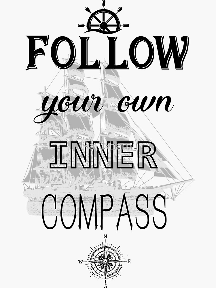 "Follow your own inner compass" Sticker for Sale by Radixbarny | Redbubble