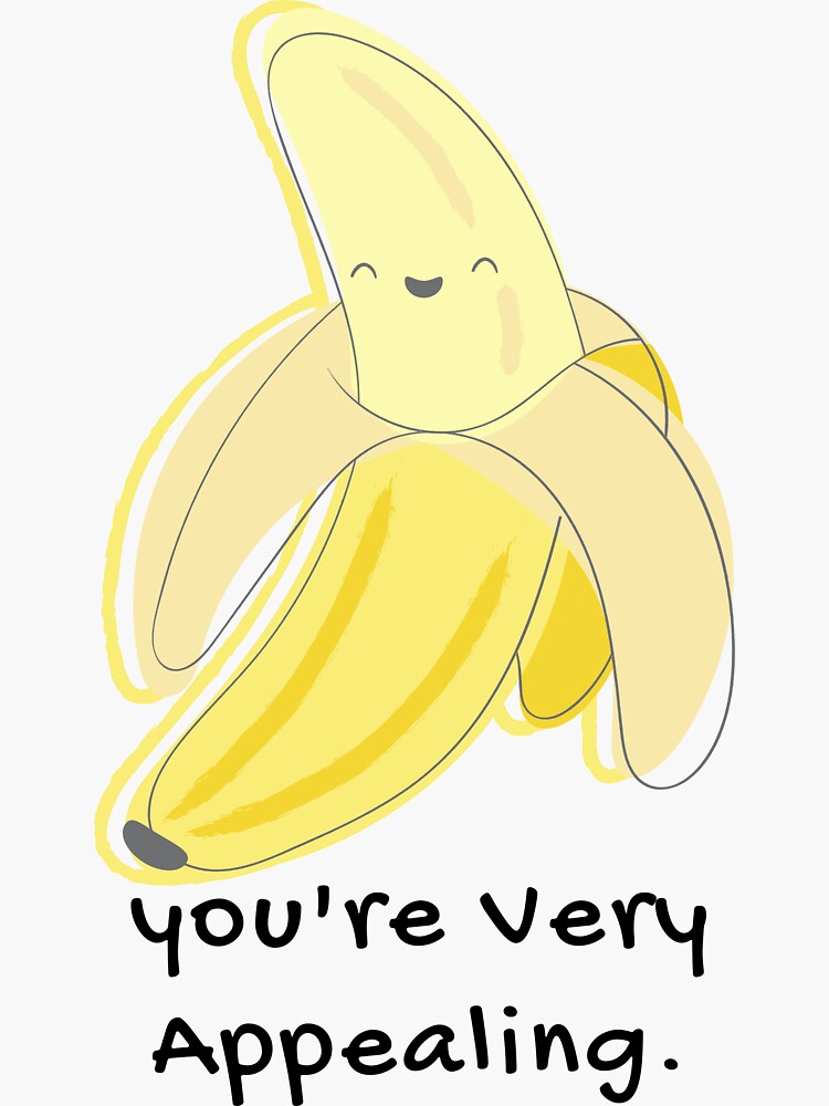 "You're Very Appealing Banana Pun" Sticker for Sale by ZestyFruit ...