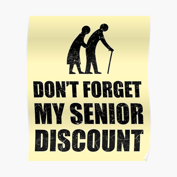 "Don't Forget My Senior Discount Funny Senior Citizen Gag" Poster for ...