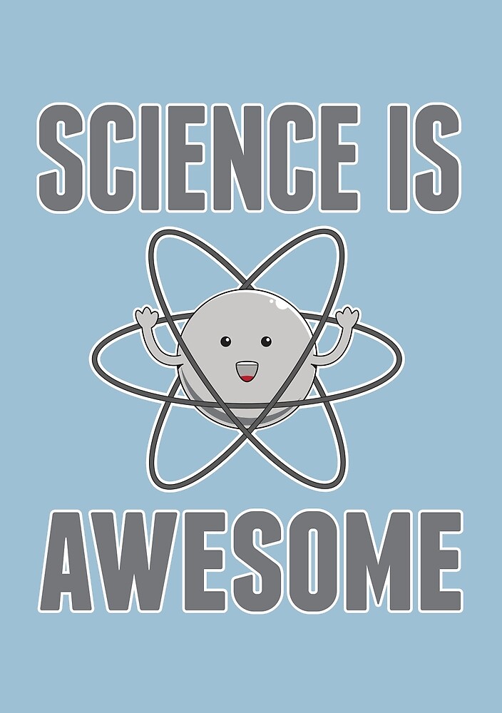 "Science Is Awesome" by renduh | Redbubble