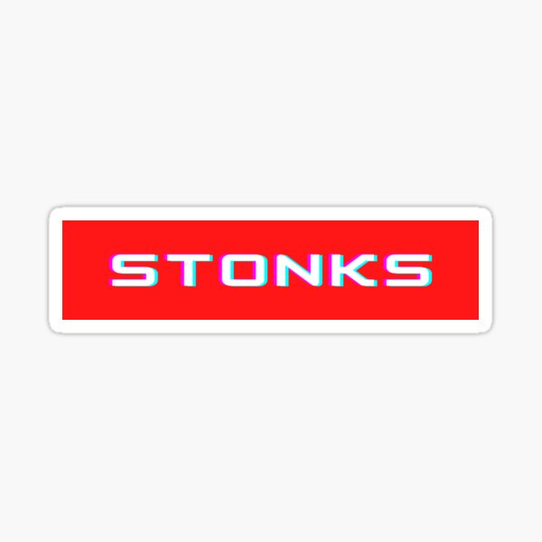 "Stonks" Sticker for Sale by Jtclark77 | Redbubble
