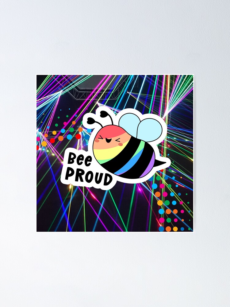 "Bee Proud - LGBTQ - Rainbow Pride 2021" Poster for Sale by ...