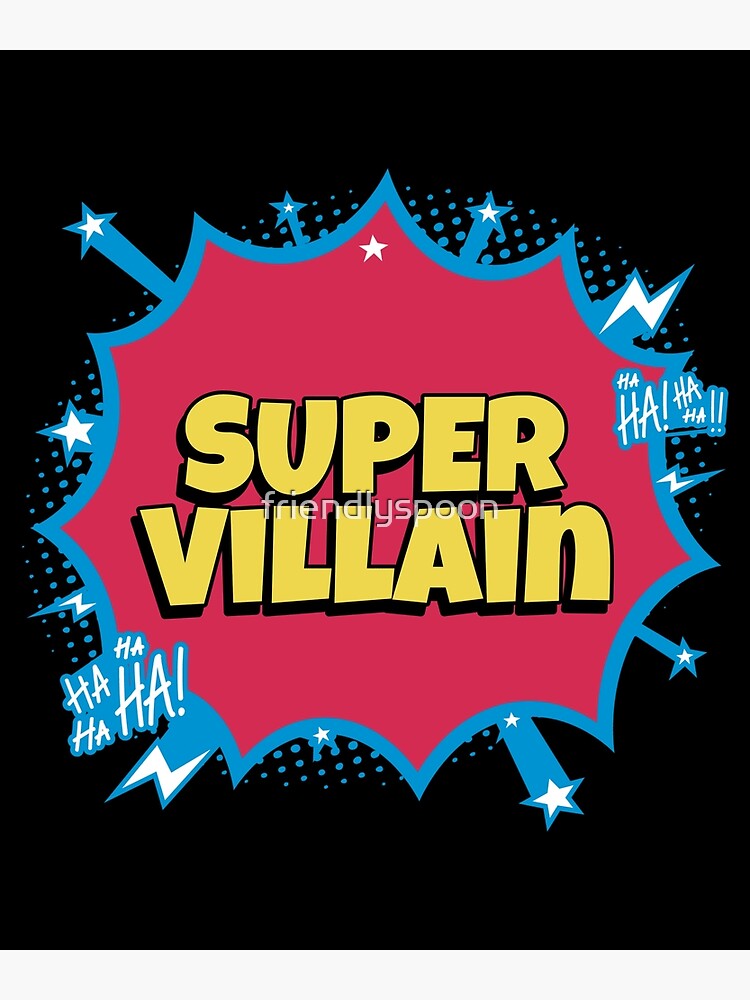 "Super Villain" Poster by friendlyspoon | Redbubble