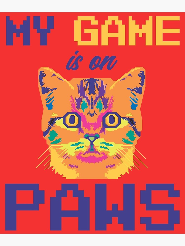 "8-bit Cat - My Game is on PAWS" Photographic Print by LeGND | Redbubble