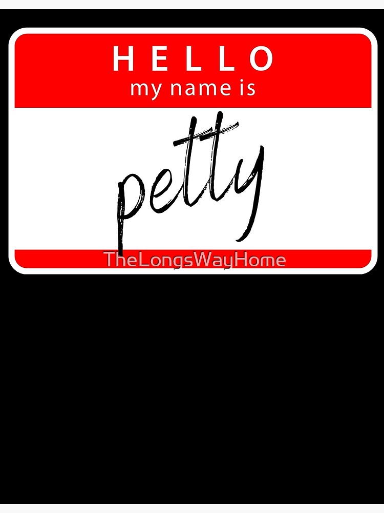 "My Name is Petty" Poster for Sale by TheLongsWayHome | Redbubble
