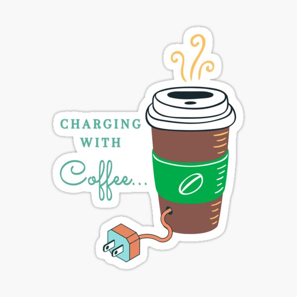 "Charging with Coffee | Coffee Charging " Sticker for Sale by aanyyyaaa ...