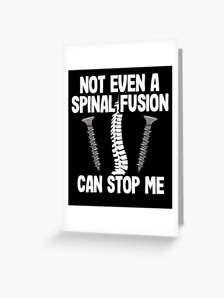 "Back Surgery Not Even A Spinal Fusion Can Stop Me" Greeting Card by ...