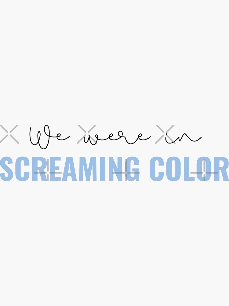 "We were in screaming color - Taylor Swift " Sticker for Sale by ...