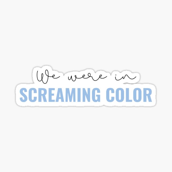 "We were in screaming color - Taylor Swift " Sticker for Sale by ...