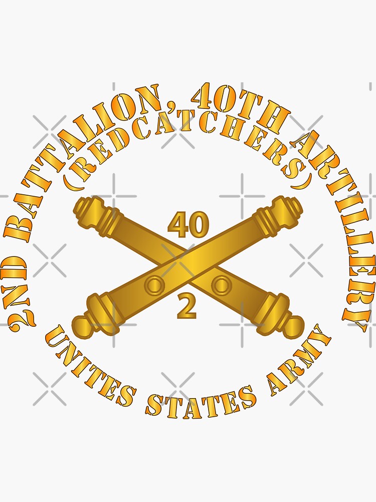 "Army - 2nd Bn 40th Artillery - Redcatchers - US Army w DUI w Branch ...