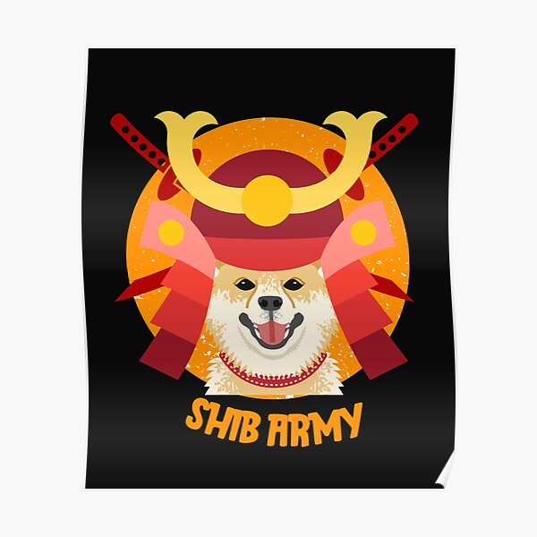 "SHIB ARMY Crypto Samurai Shiba Inu Token" Poster for Sale by Pattycool ...