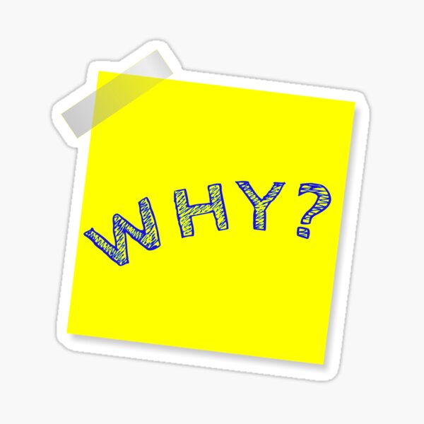"Why ? Sticky note" Sticker for Sale by reonart | Redbubble