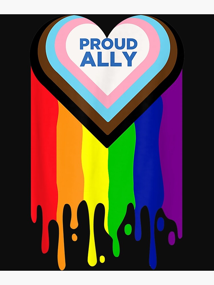 "Proud Ally LGBTQ Progress Pride Flag Rainbow Love Dripping ...