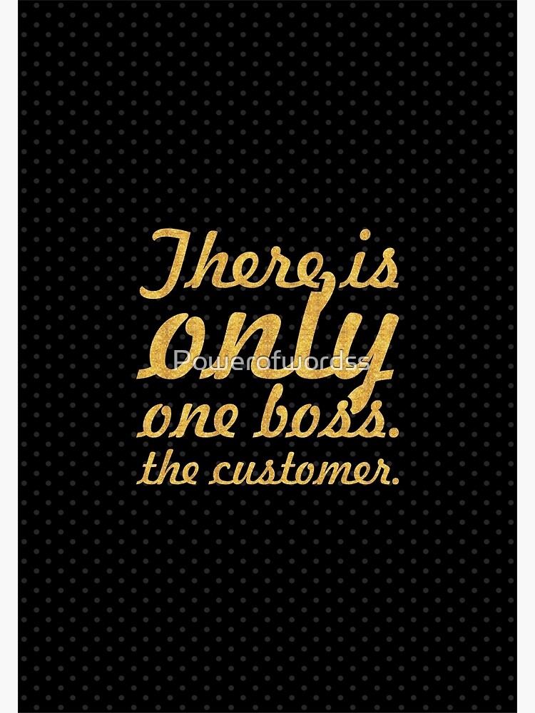 "There is only one boss... “Sam Walton, Walmart” Inspirational Quote ...