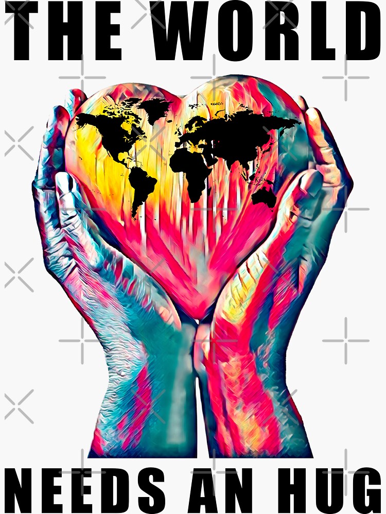 "The World Needs An Hug - 2021 Earth Design" Sticker for Sale by ...