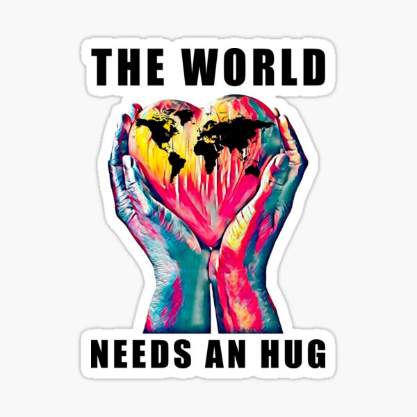 "The World Needs An Hug - 2021 Earth Design" Sticker for Sale by ...