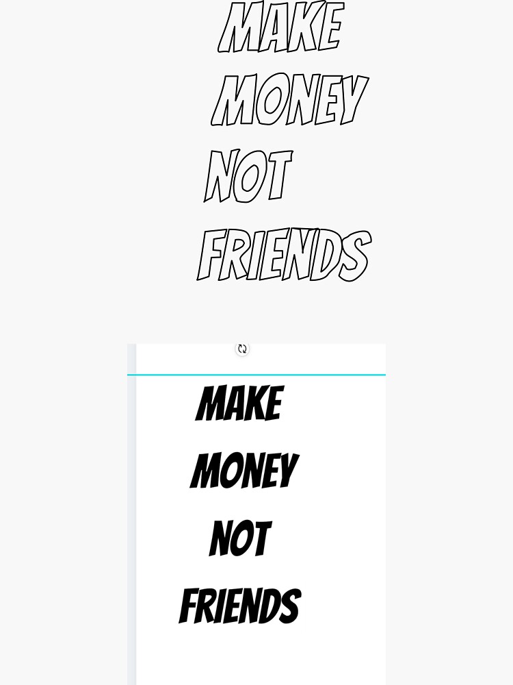 "make money not friends" Sticker by EJAYSHORE | Redbubble