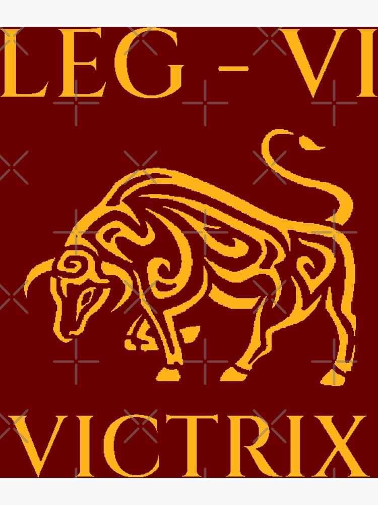 "Legio VI Victrix" Poster by valentinpereda | Redbubble