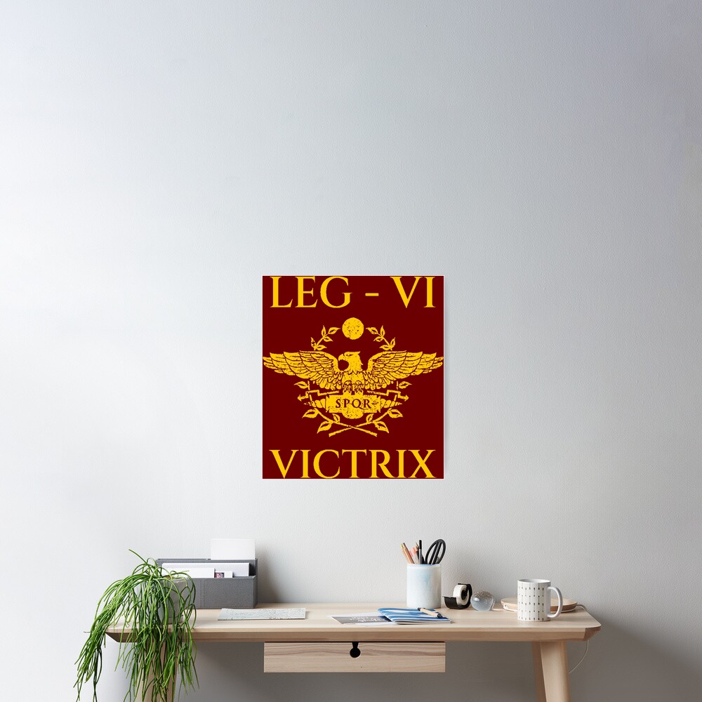 "Legio VI Victrix" Poster by valentinpereda | Redbubble