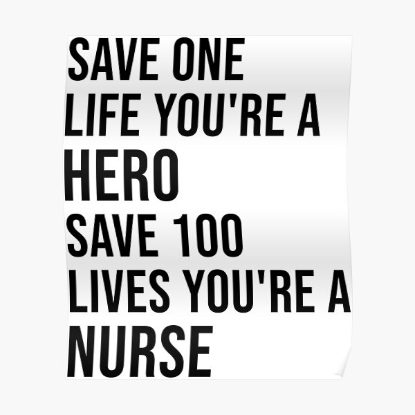 "Save one life you're a hero save 100 lives you're a nurse funny nurse ...