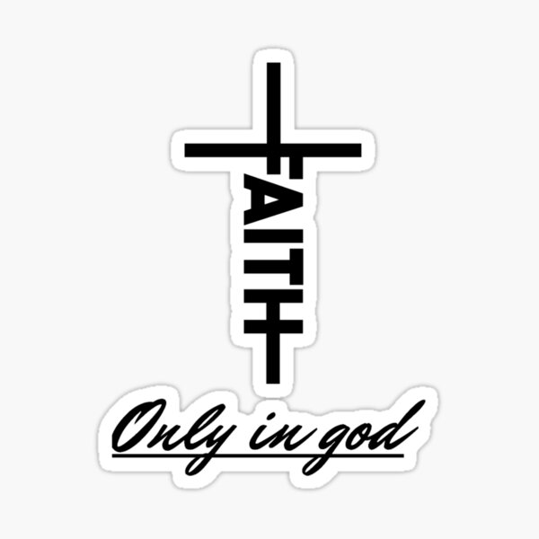"Faith only in god " Sticker for Sale by Angels-garden | Redbubble