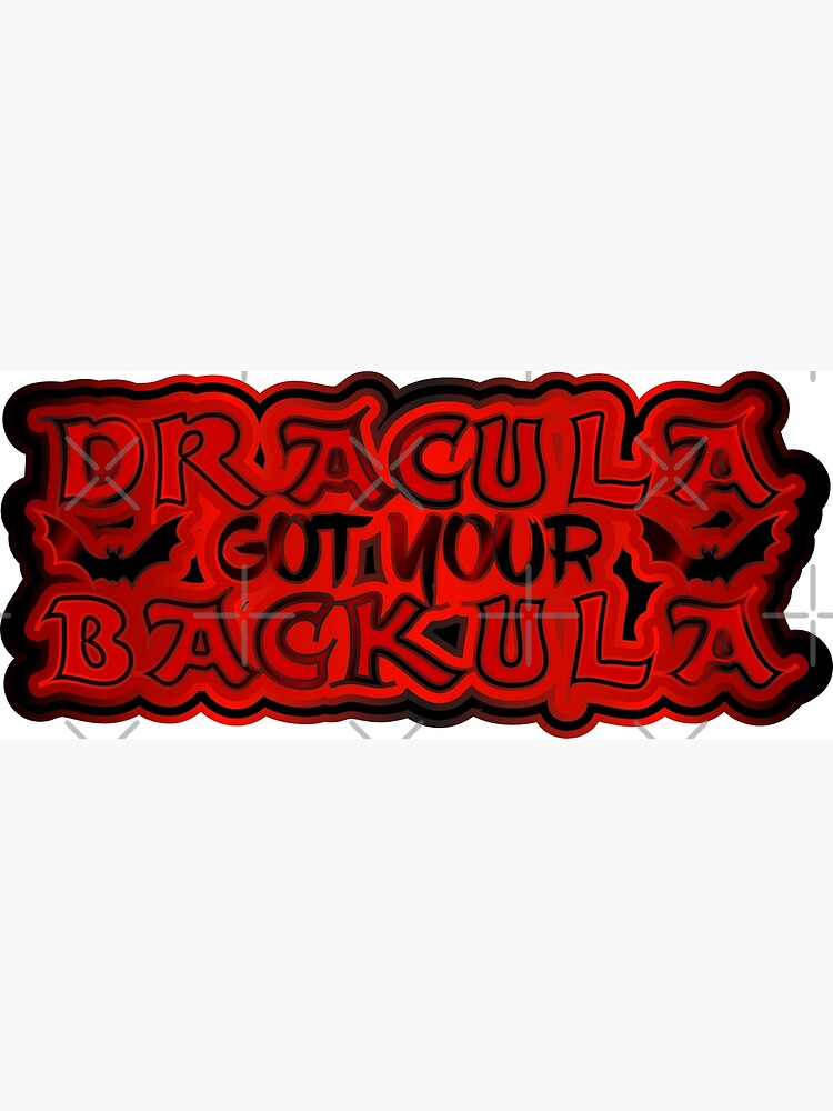 "Dracula got your Backula" Poster for Sale by Jokertext | Redbubble