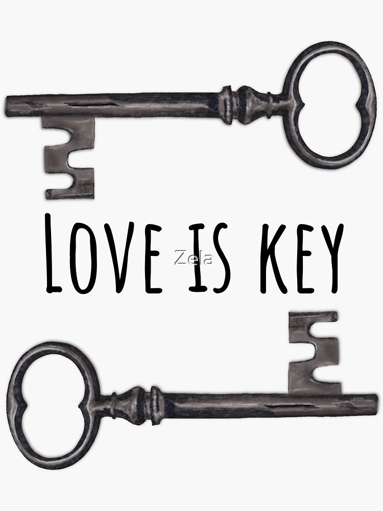 "Love is key" Sticker by Zela | Redbubble