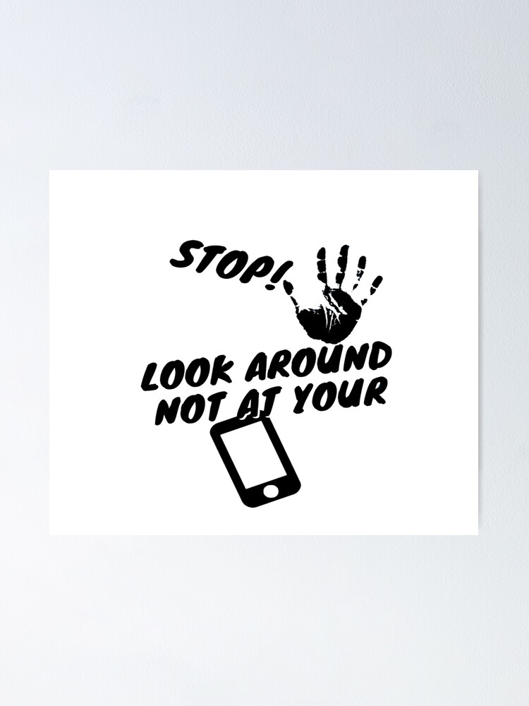 "STOP, Look Around" Poster for Sale by chilld | Redbubble