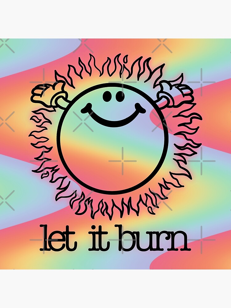 "Let it burn, smiley face" Art Print for Sale by sm-pht | Redbubble