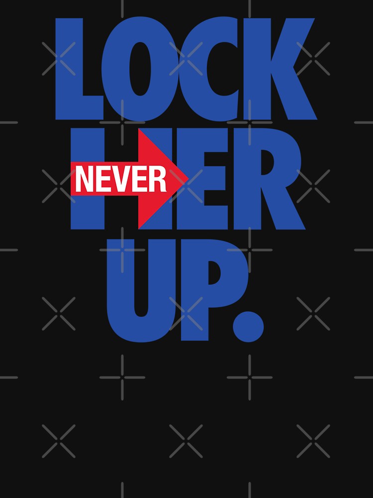 "LOCK HER UP." T-shirt for Sale by cpinteractive | Redbubble | lock t ...