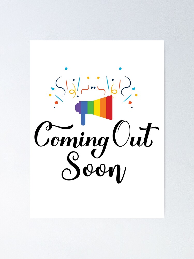 "Coming out soon | pride month | lgbtq " Poster for Sale by subtleday ...