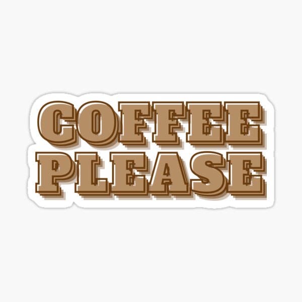 "Coffee Please " Sticker for Sale by BrewBureau | Redbubble
