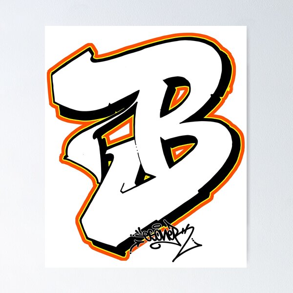 "LETTER B BY ESONE URBAN GRAFFITI STREET STYLE " Poster for Sale by ...