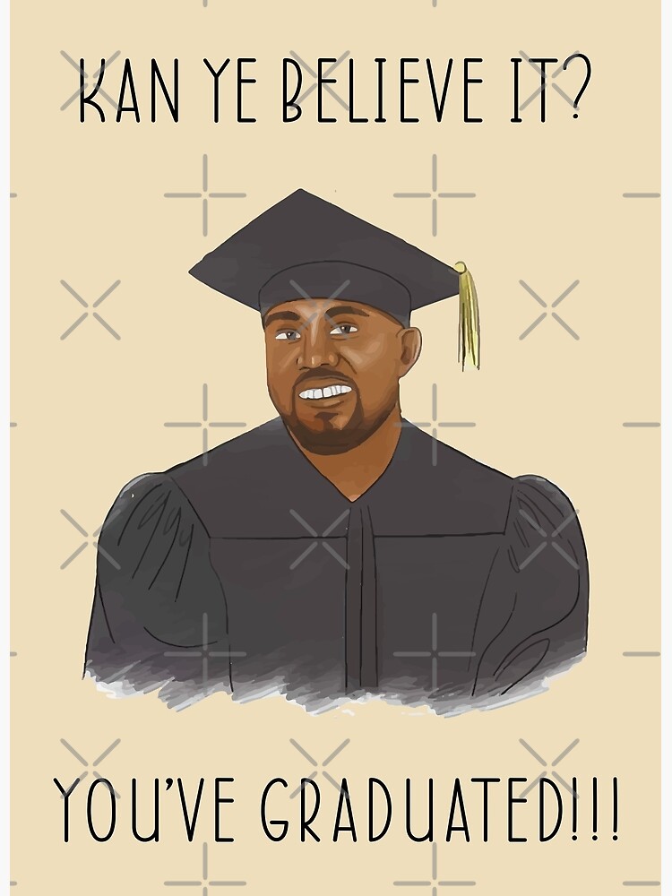 Poster « Carte de graduation, Kan Ye Believe It, vous avez obtenu votre ...