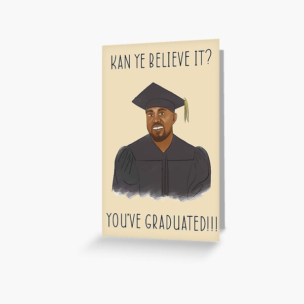 Carte de vœux « Carte de graduation, Kan Ye Believe It, vous avez ...