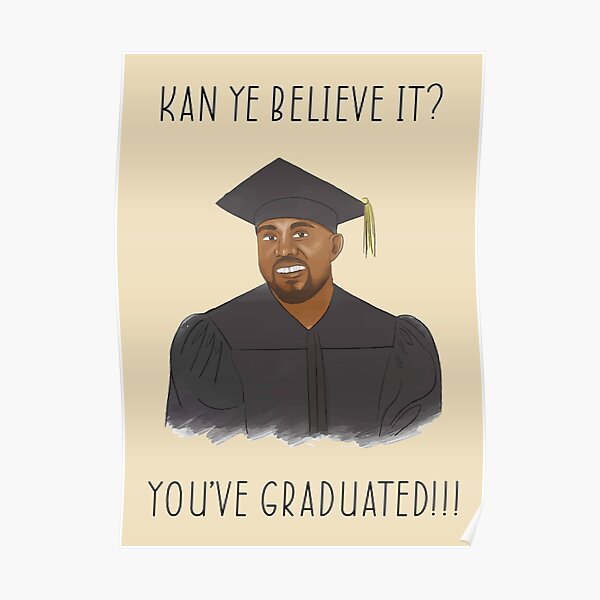 Poster « Carte de graduation, Kan Ye Believe It, vous avez obtenu votre ...