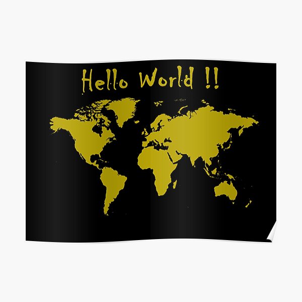 ""Hello World" Map Design for Several Products" Poster for Sale by ...