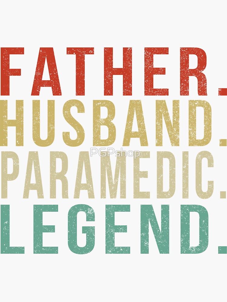 "Paramedic Dad Vintage/ Father. Husband. Paramedic . Legend. " Sticker ...